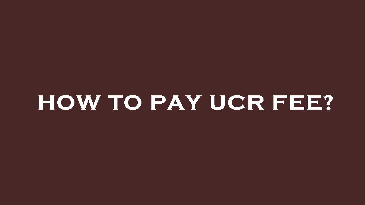 How to pay ucr fee? - YouTube