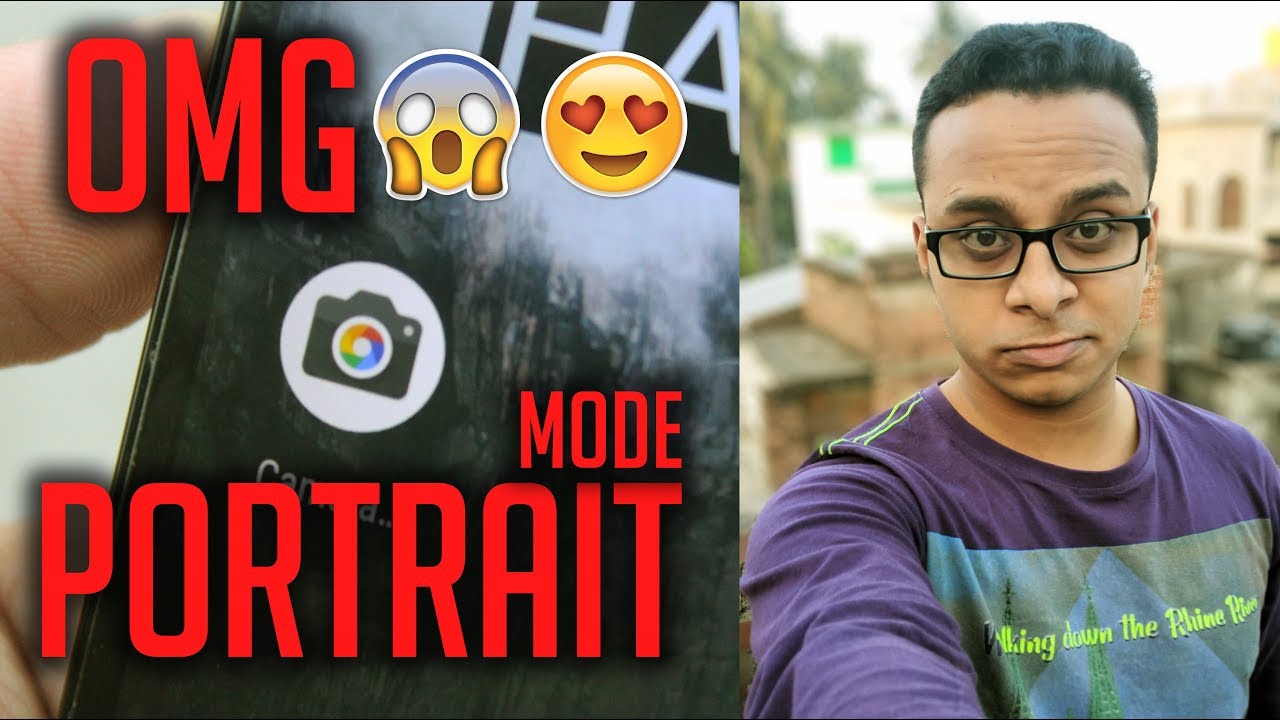 How To Get Portrait Mode On Any Android Phone Ported Pixel 2 Camera how-to-get-portrait-mode-on-any-android-phone-ported-pixel-2-camera