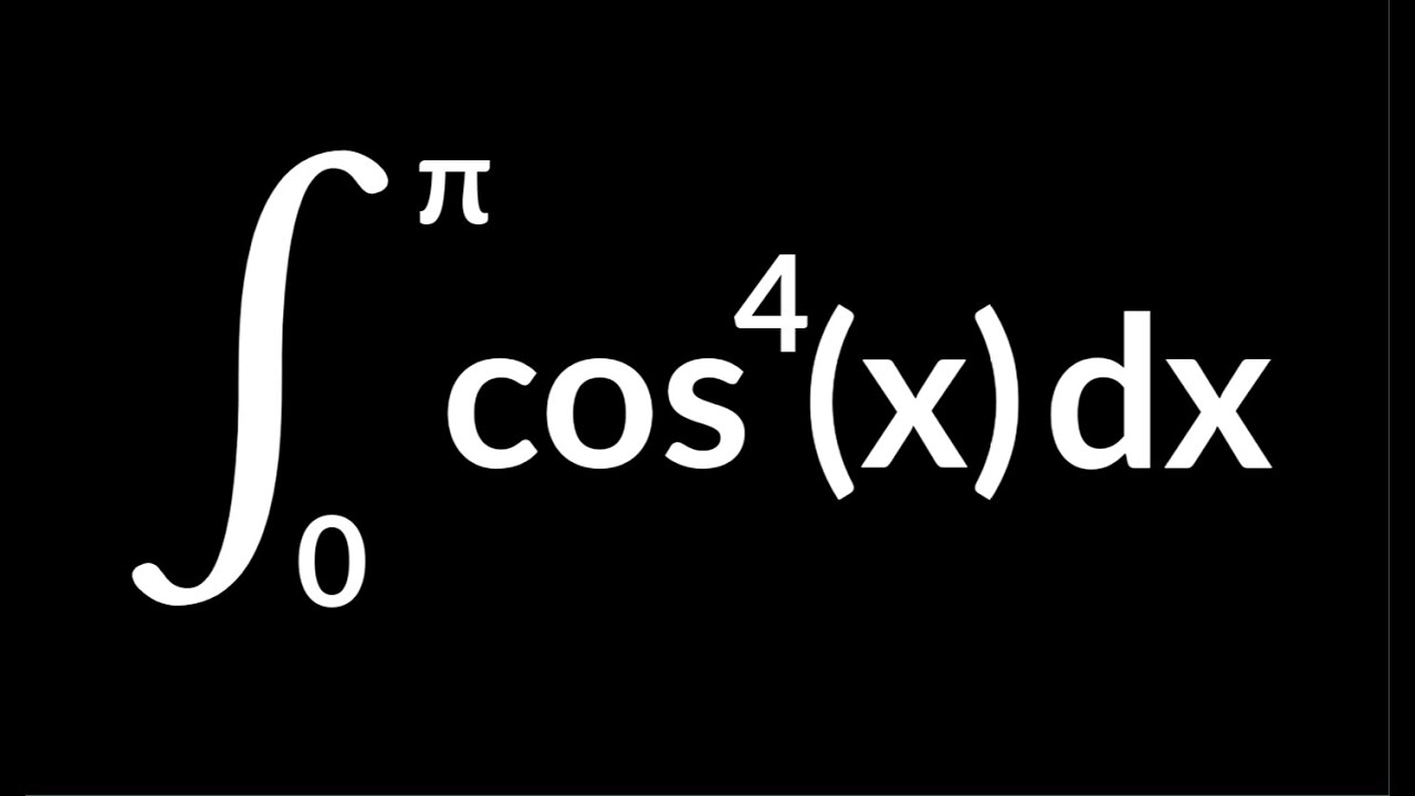 Integral Of Cos 4 x From 0 To Pi YouTube