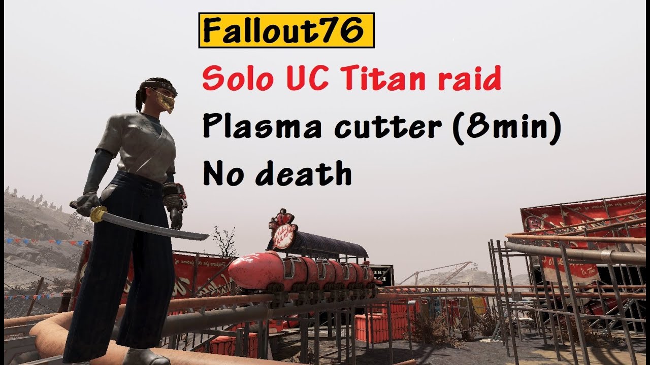 Fallout 76 PC - Solo UC Titan raid with Plasma Cutter (no death) - YouTube