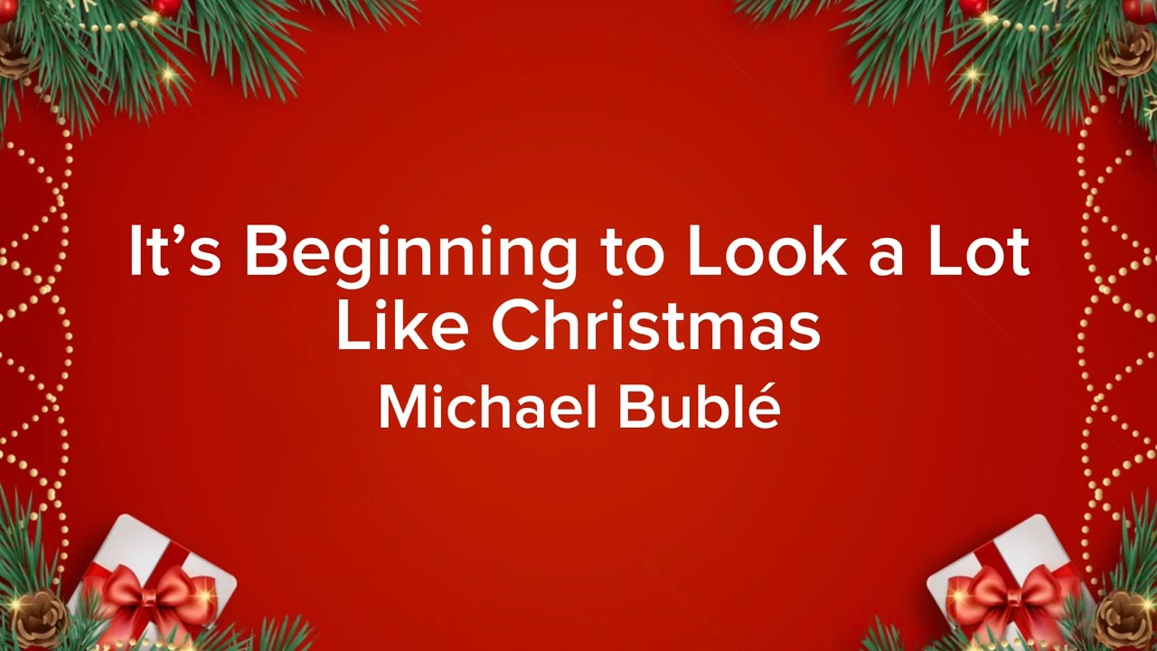 Michael Bublé - It’s Beginning to Look a Lot Like Christmas (Lyrics ...