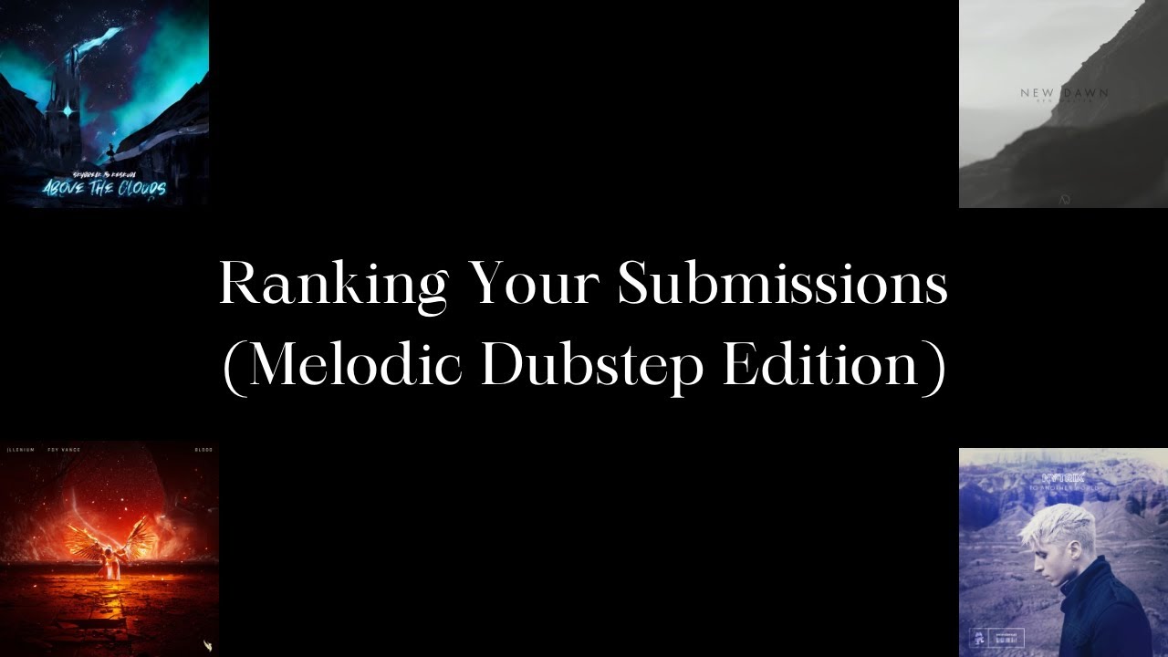 Ranking Your Submissions (Melodic Dubstep Edition) - YouTube