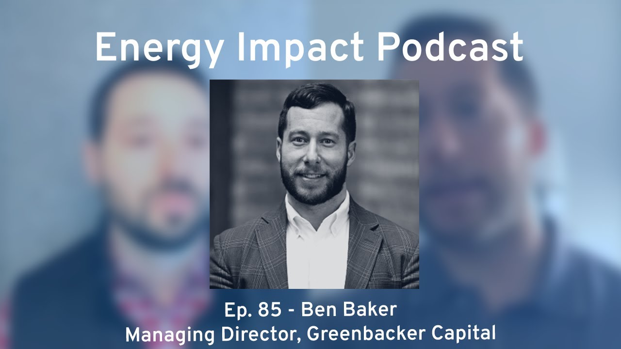 Ep 85: Ben Baker - Managing Director, Greenbacker Capital - YouTube