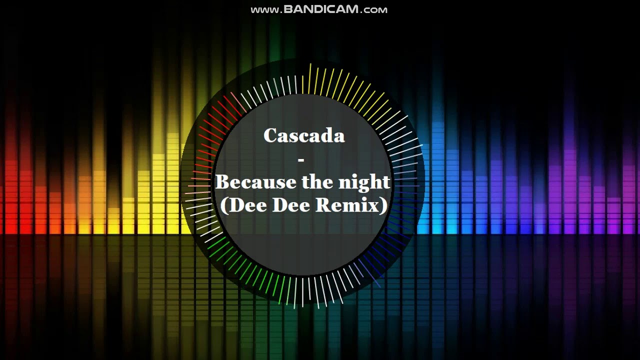 Cascada - Because the night (Dee Dee Remix) - YouTube