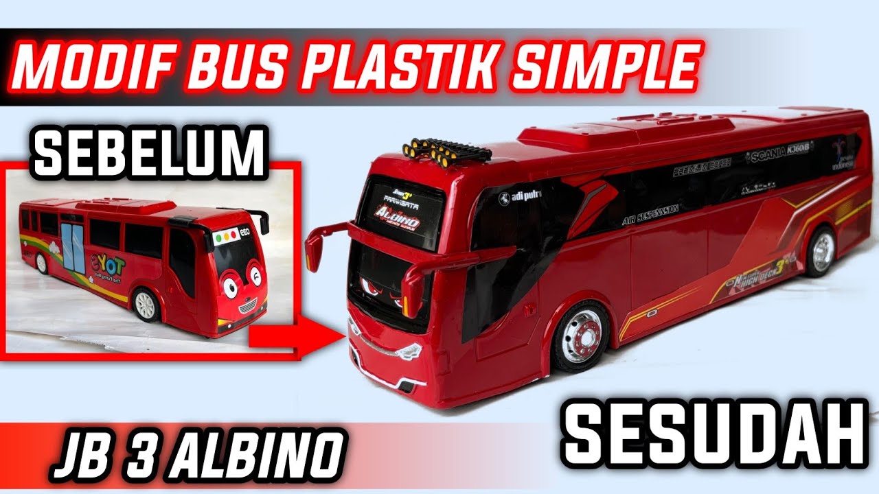 CARA MODIF SIMPLE MINIATUR BUS RKC JADI JETBUS 3 ALBINO - YouTube