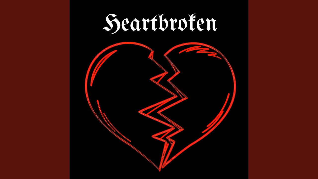Heartbroken - YouTube