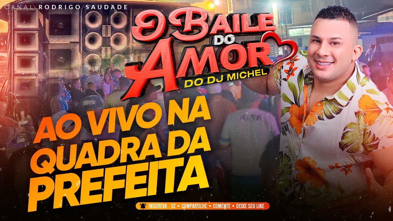 BAILE DO AMOR DJ MICHEL QUADRA DA PREFEITA AS MELHORES TOP - YouTube