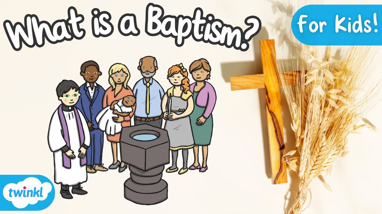 What Is A Baptism Baptism For Kids Christian Celebrations YouTube