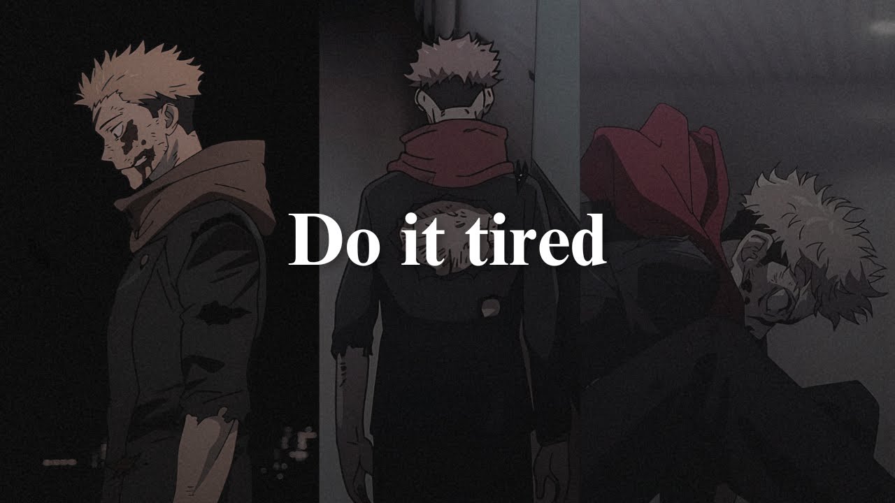 Do it tired - Yuji Itadori Motivational speech - YouTube