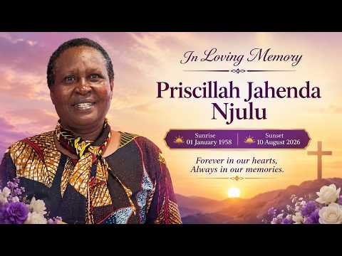 In Loving Memory || Priscillah Jahenda Njulu