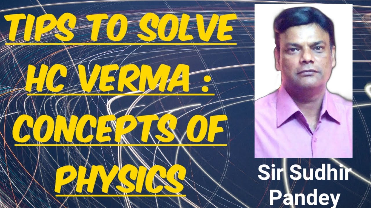 Tips to solve HC verma : Concepts of Physics - YouTube