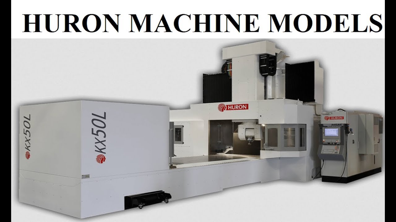 HURON MACHINE MODELS (CNC Machine Tools) - YouTube