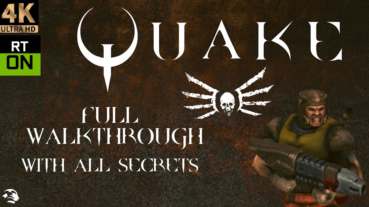 QUAKE (1996) [ALL SECRETS + RT MOD] [FULL WALKTHROUGH] [4K/60FPS] [NO ...