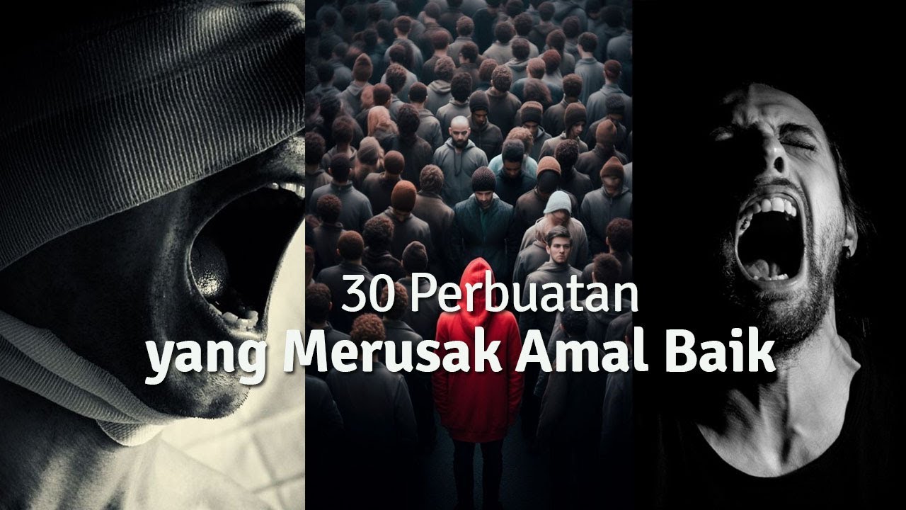 30 Perbuatan yang Merusak Amal Baik - YouTube