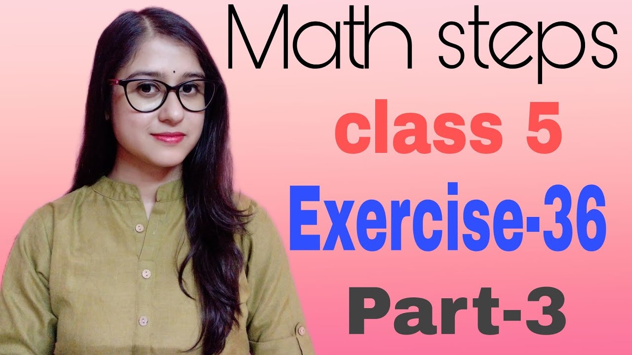 Math Steps 5 Exercise 36 part-3 (Q.9-Q.12) - YouTube