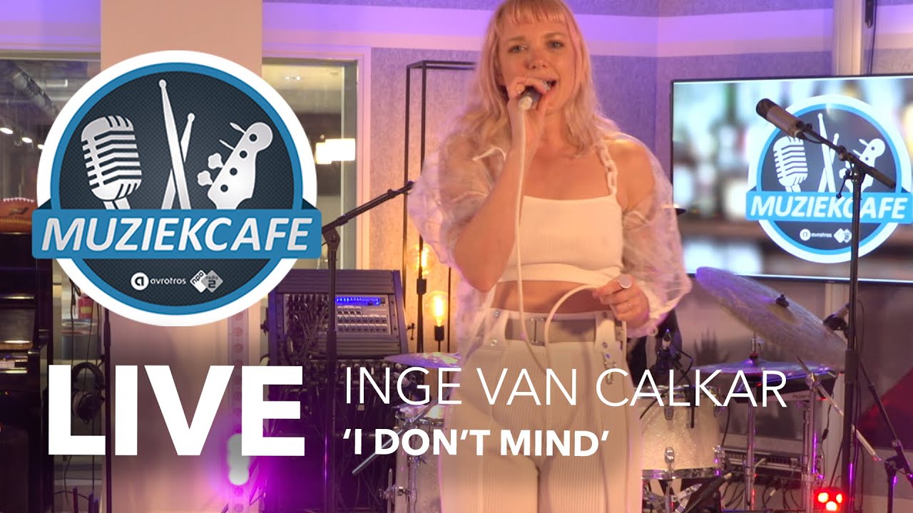 Inge van Calkar - 'I Don't Mind' live bij Muziekcafé - YouTube