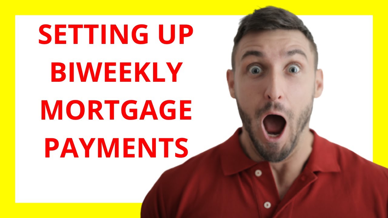 Setting Up Biweekly Mortgage Payments - YouTube