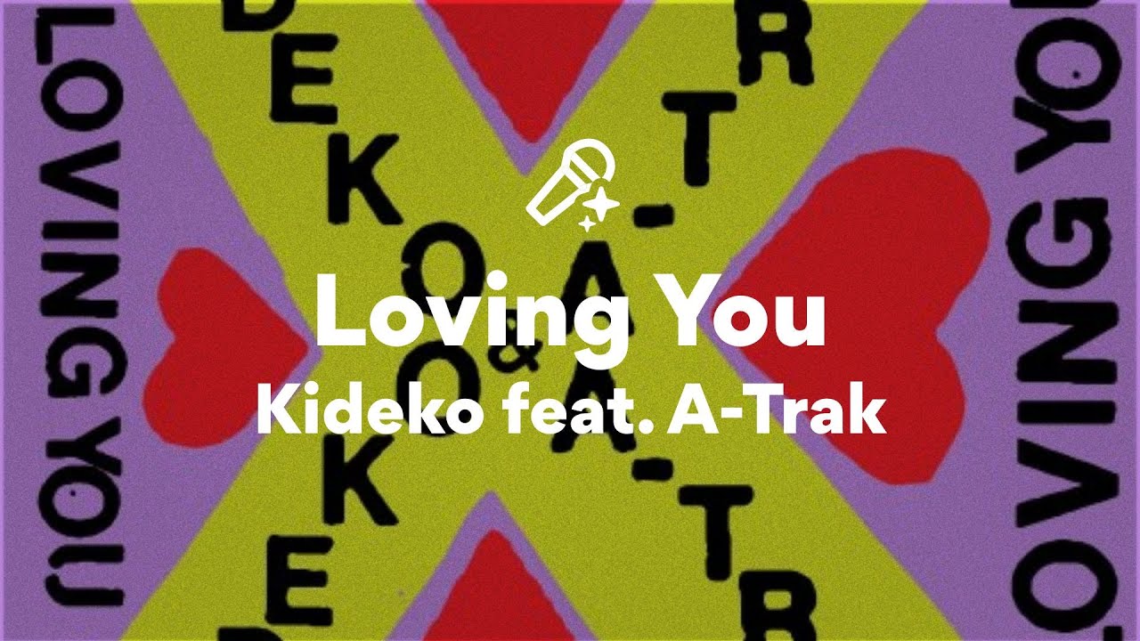 Kideko feat. A-Trak, Loving You (Lyrics) - YouTube