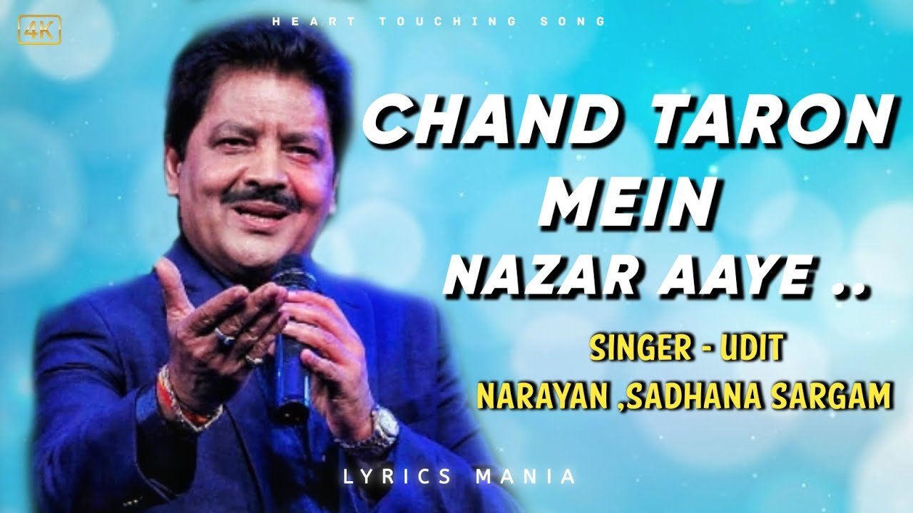 Chand Taron Mein Nazar Aaye - Udit Narayan,Sadhana Sargam | Best ...