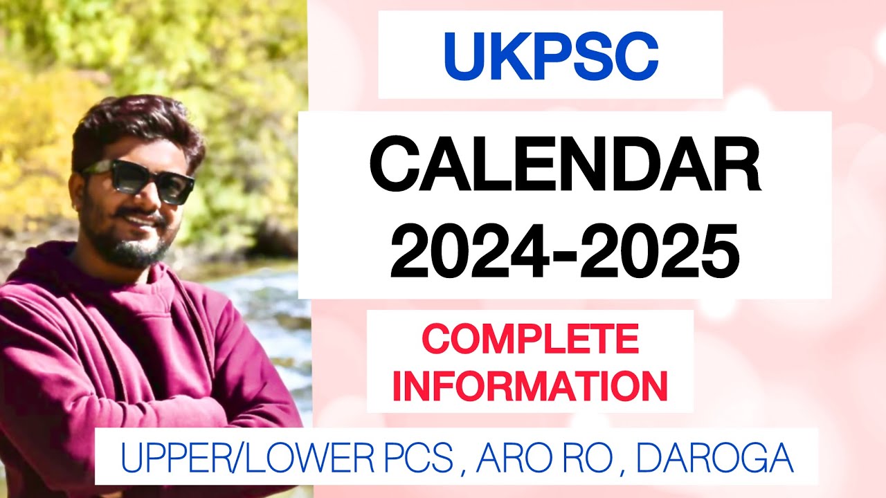 Ukpsc CALENDAR 2024-2025 | detailed video | अच्छे से समझें | lower pcs ...
