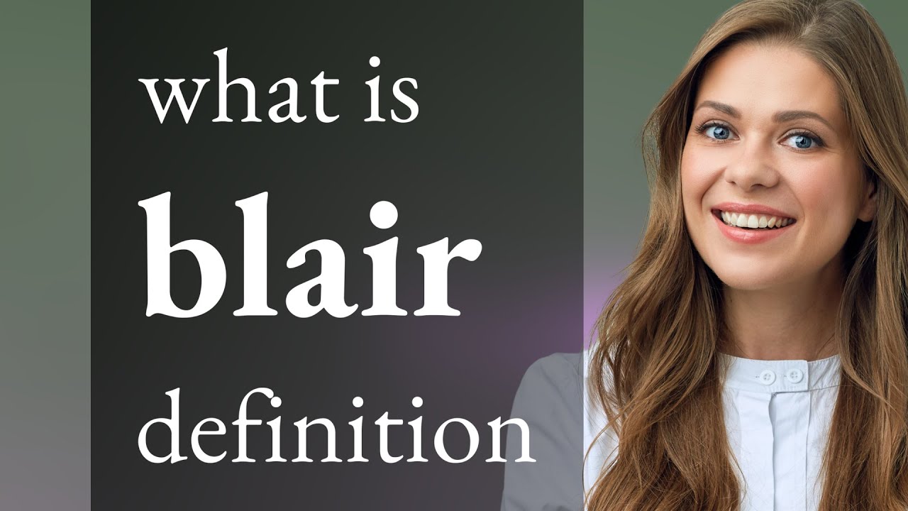 Blair — BLAIR definition - YouTube