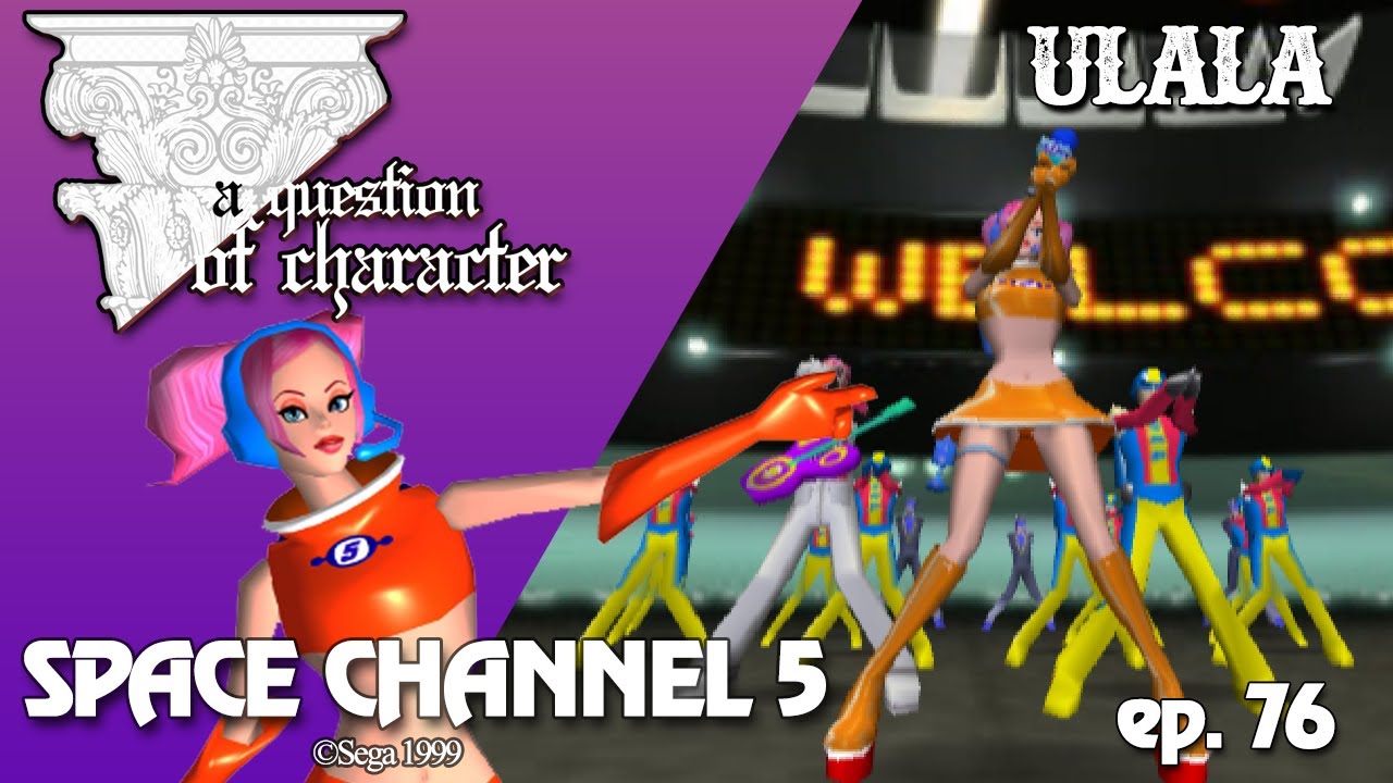 A QUESTION OF CHARACTER - ULALA (SPACE CHANNEL 5) - YouTube