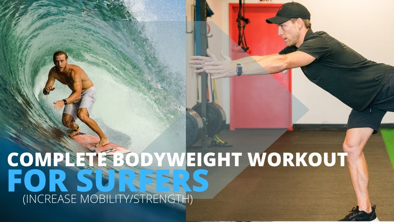 Complete Bodyweight Workout For Surfers To Increase Mobility/Strength ...