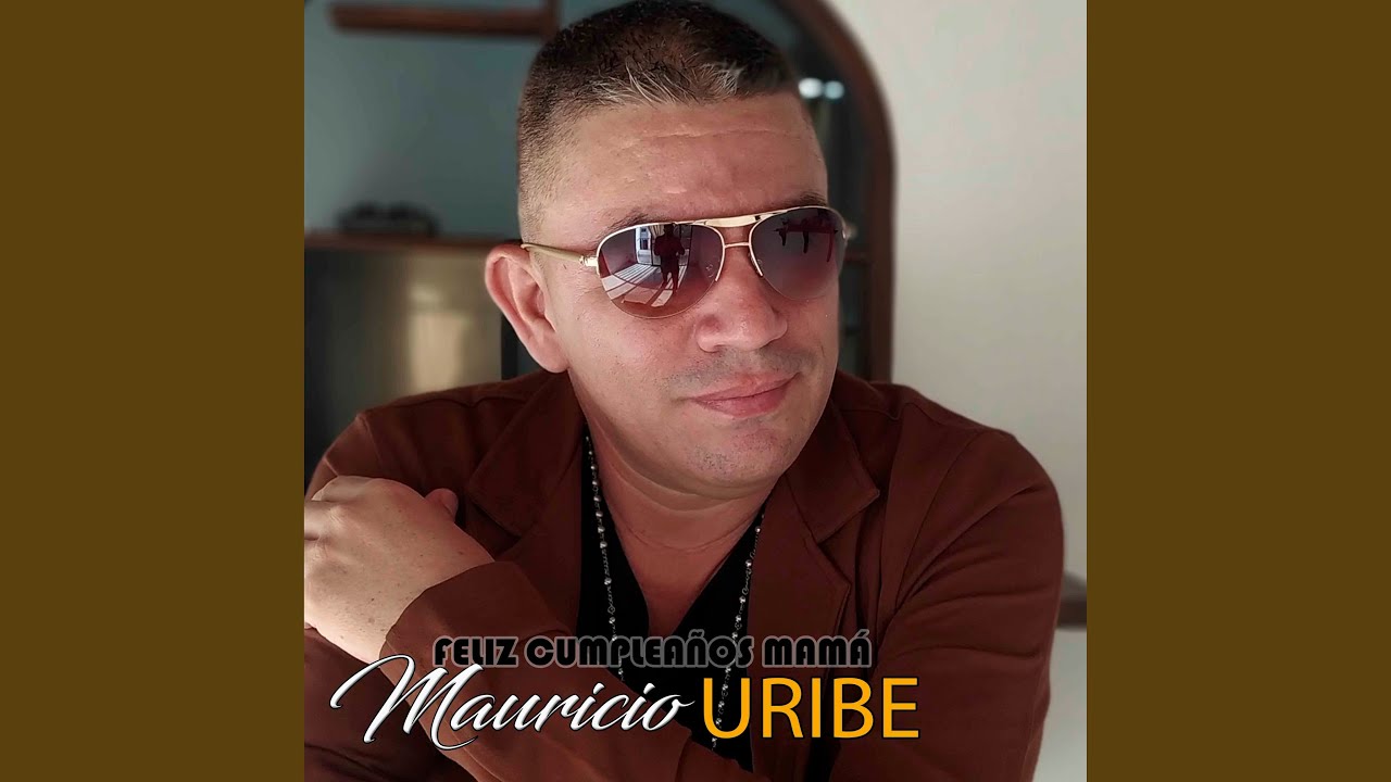 Mauricio Uribe - Feliz Cumpleaños Mamá Acordes - Chordify