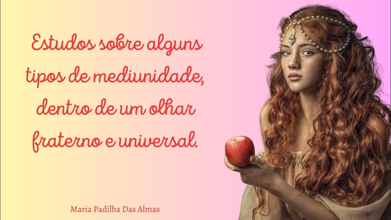 Estudos, sobre alguns tipos de mediunidade, num olhar fraterno e ...