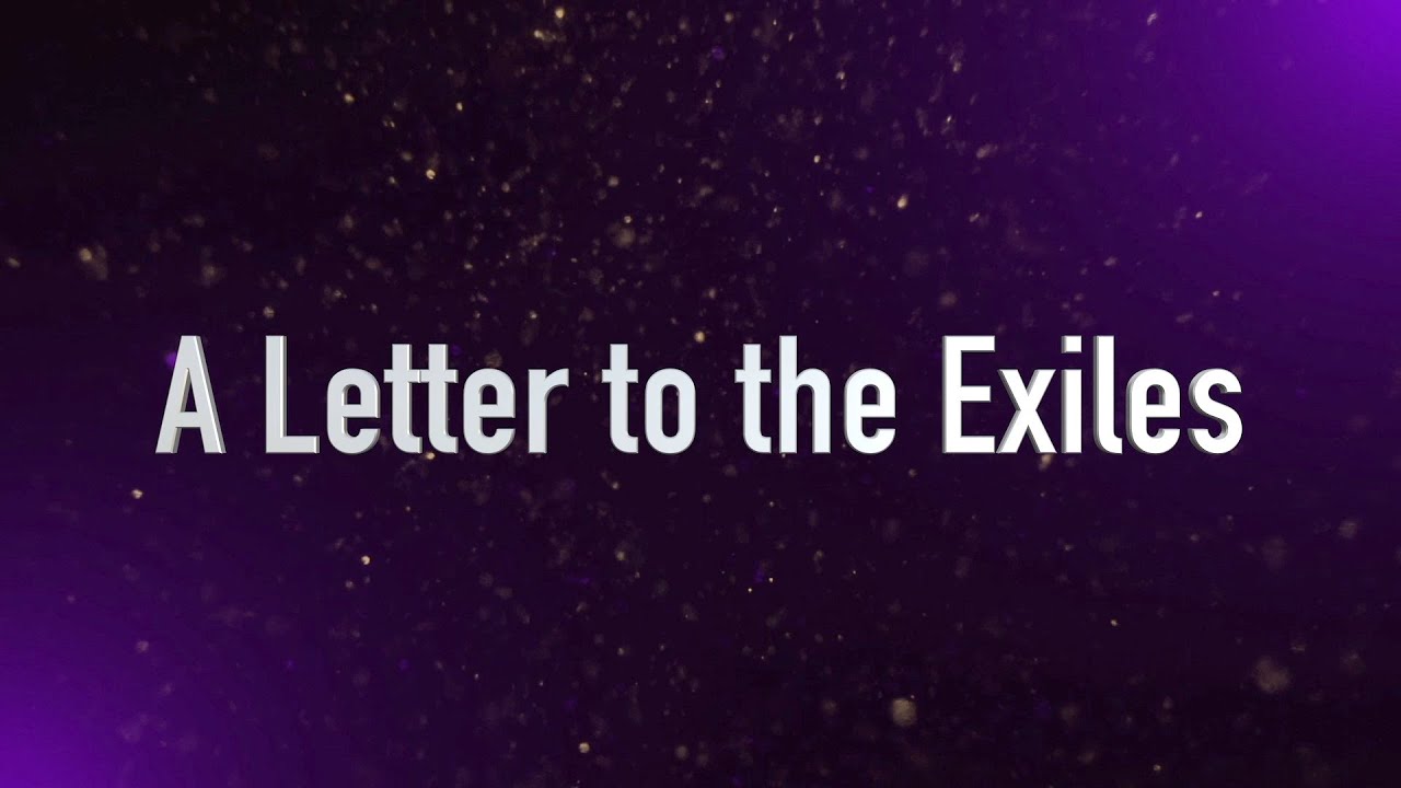 A letter to the exiles (12/27/2020) - YouTube