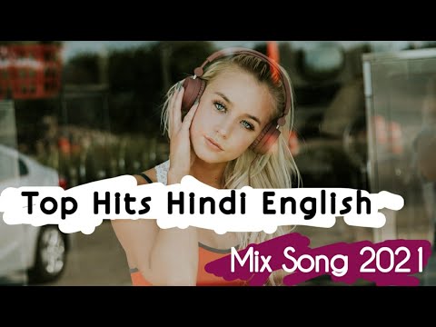 New Hindi English Mix Songs | Mashup Song 2021 - YouTube