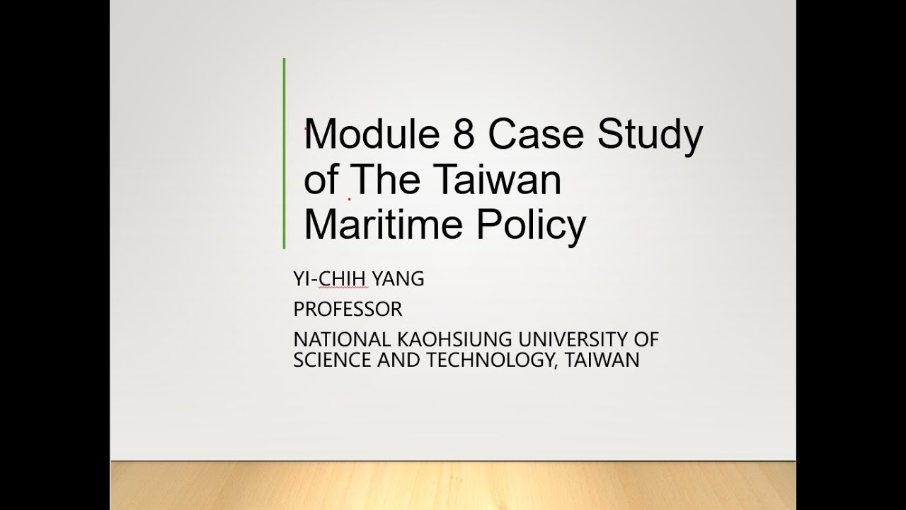 Module 8 Case Study of The Taiwan Maritime Policy Part 1 - YouTube