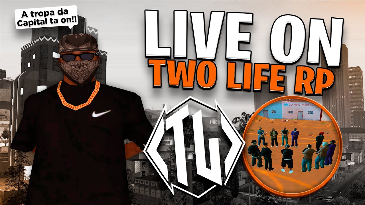 🔴 LIVE GTA RP SAMP AO VIVO 🔥 TWO LIFE ROLEPLAY 🔥 GTA MOBILE/PC/ANDROID ...