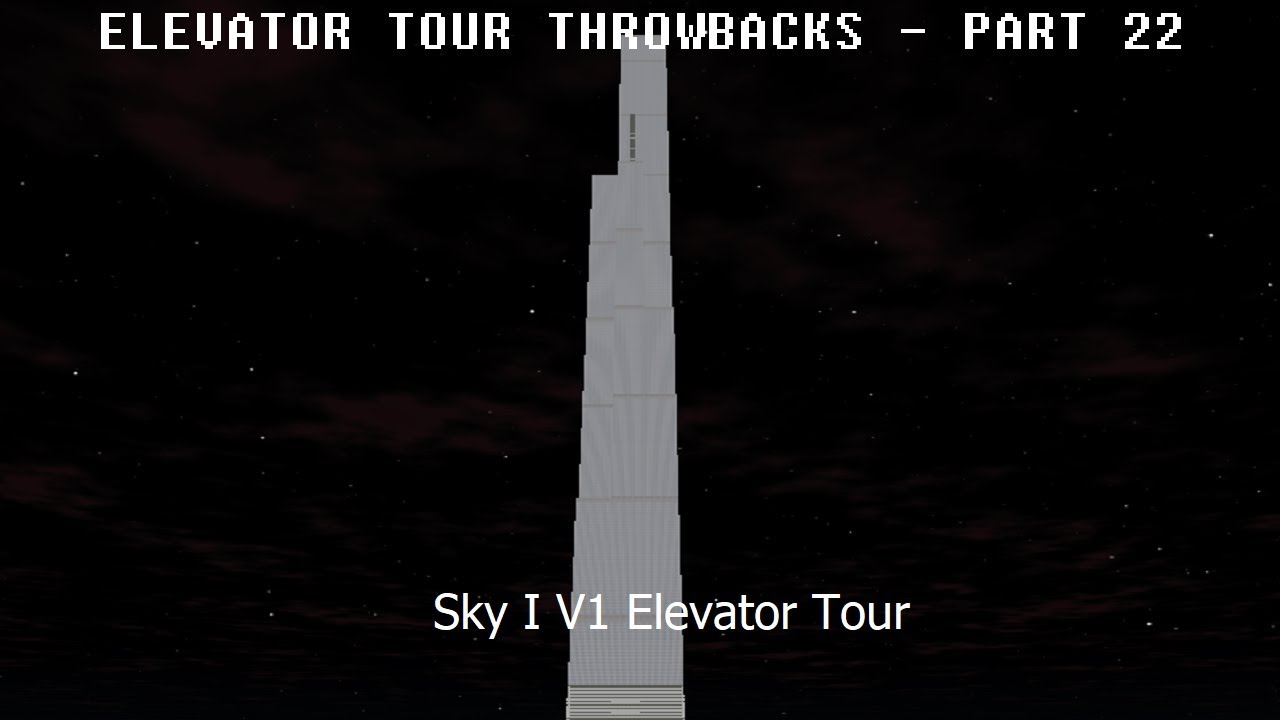 Throwback 22 - Tour of the Elevators @ Sky I V1 - YouTube