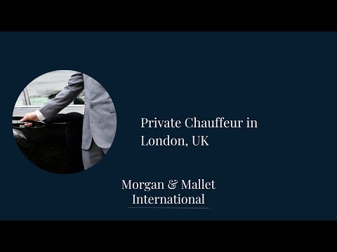 Private Chauffeur London UK I Morgan Mallet International Agency