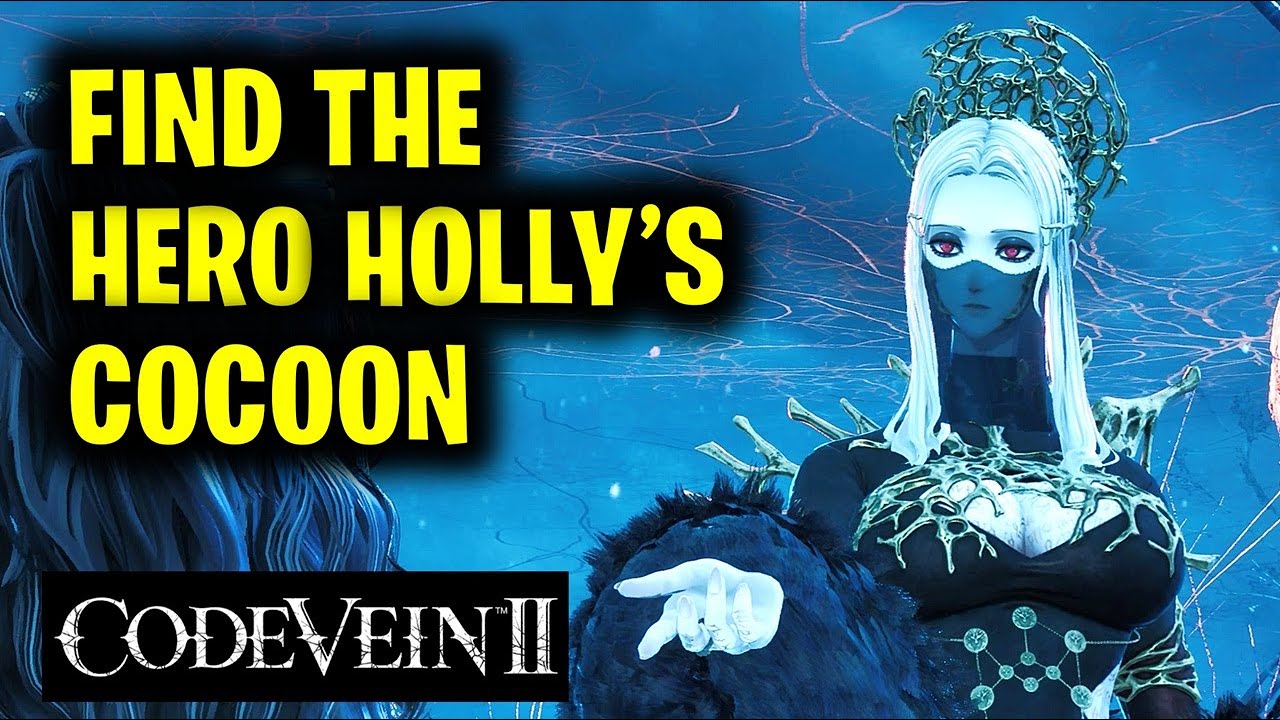 Find the Hero Holly's Cocoon | Code Vein 2 - YouTube