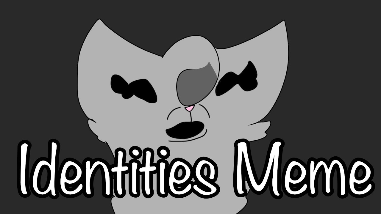 Identities Meme | A 5 HOUR ANIMATION BY ME - YouTube