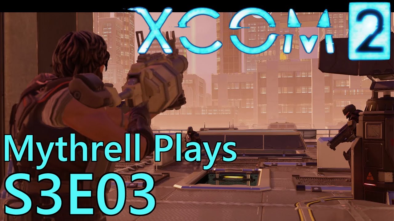 XCOM 2 - S3E03 - Get the Scientist [Legend/Ironman] - YouTube