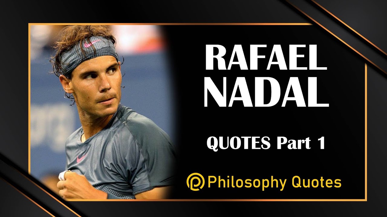 Rafael Nadal Quotes Part 1 - YouTube