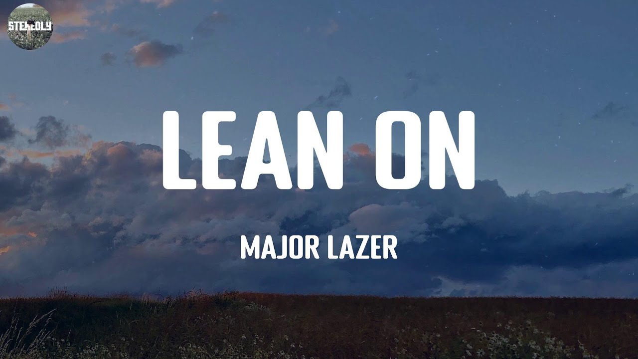 Lean On - Major Lazer / Lyric Video - YouTube