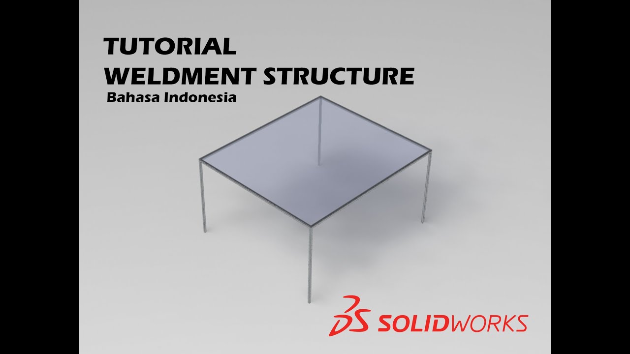 Tutorial Weldment Structure | Solidworks 2021 | Bahasa Indonesia - YouTube