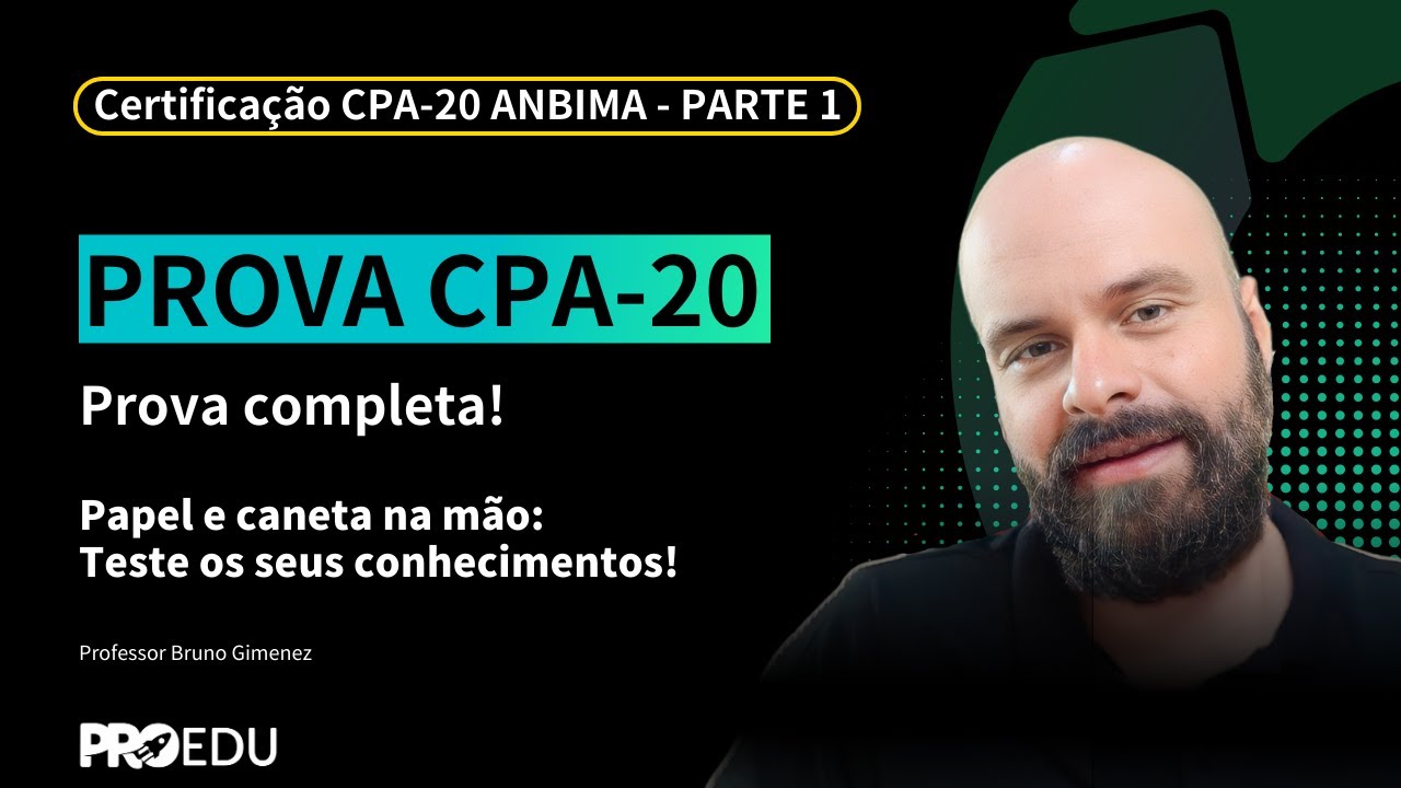 Parte 1: PROVA CPA-20 Anbima - COMPLETA| Pro Edu - YouTube