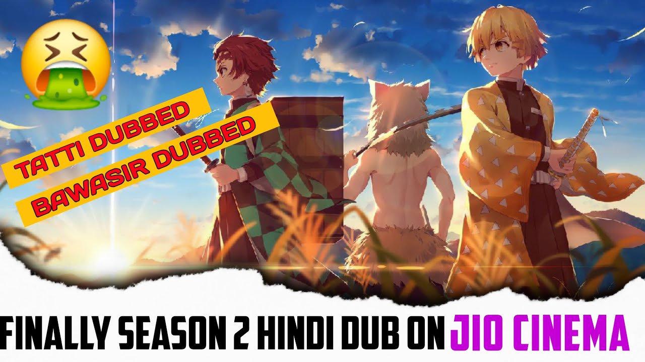 🔥Demon Slayer Season 2 Hindi Dubbed on Jio Cinema !!! | Anime updater ...