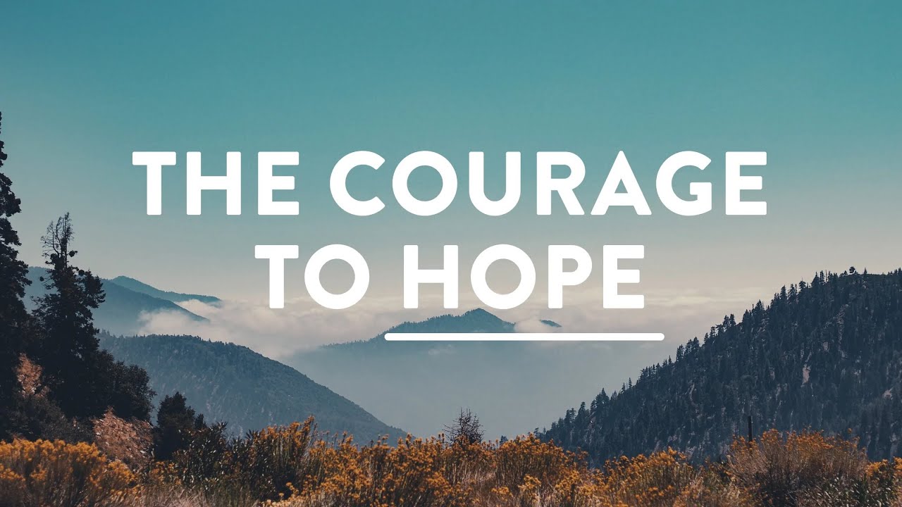 Lent - The Courage to Hope - YouTube