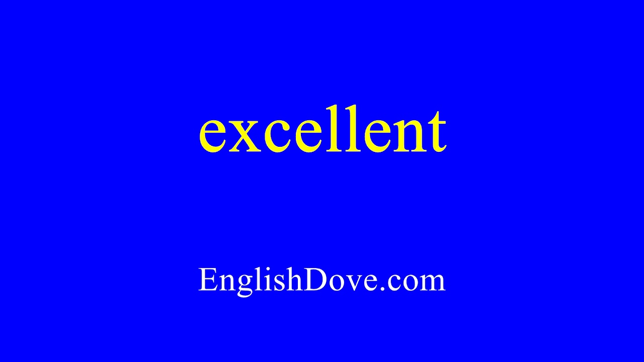 How to pronounce excellent in American English. - YouTube