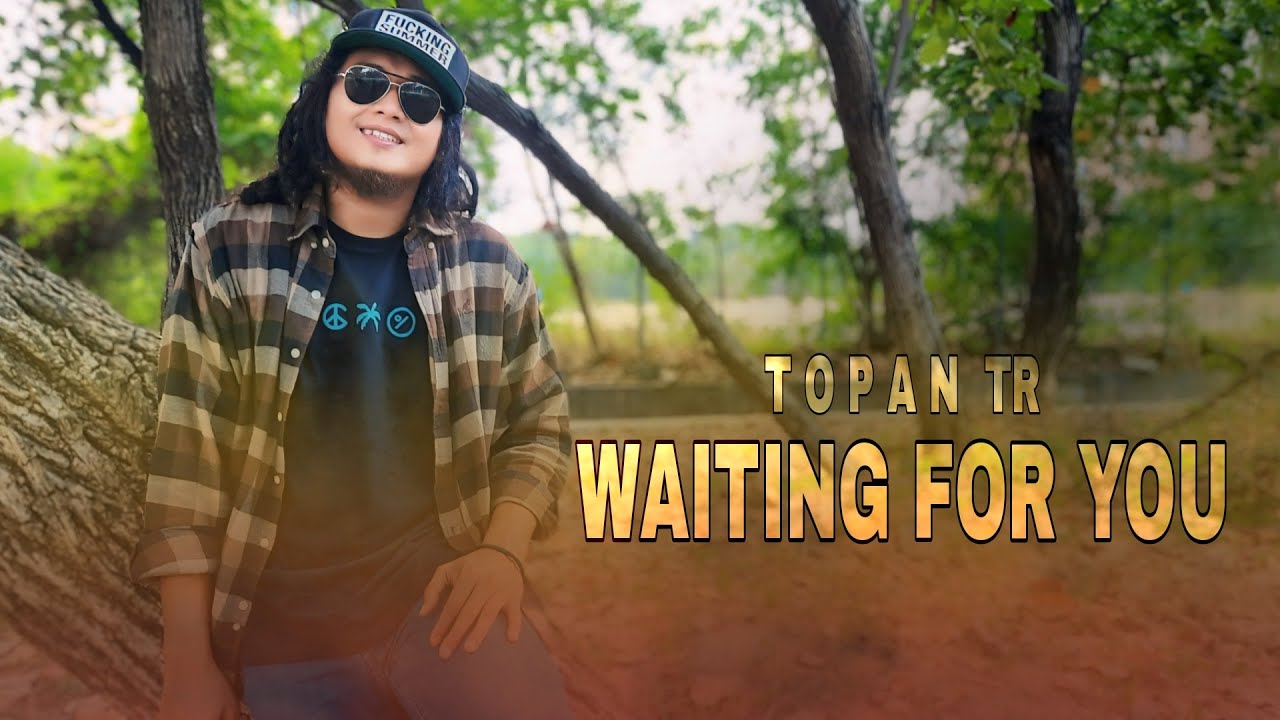TOPAN TR - WAITING FOR YOU (OFFICIAL MUSIC VIDEO) - YouTube