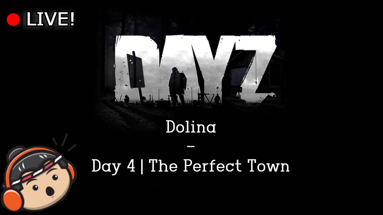 LIVE - DayZ | Dolina - The perfect town - Let's Chat!! - YouTube