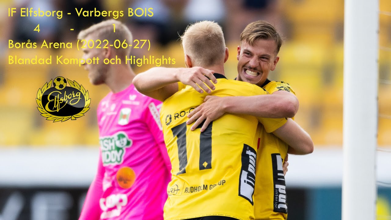 IF Elfsborg - Varbergs BoIS Borås Arena (2022-06-27) 4-1 Highlights + Bonus - YouTube