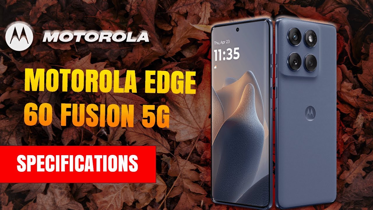 Motorola Edge 60 Fusion Specifications / 5500 mAh Battery, Dimensity ...