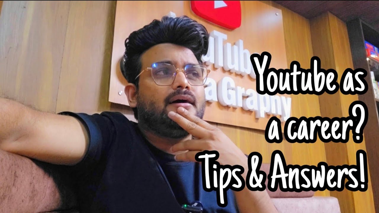 YouTube as a career? Youtube Tips and Answers | Watch if you wanna be a ...